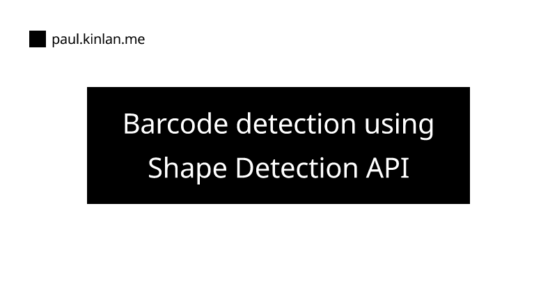 Barcode detection using Shape Detection API