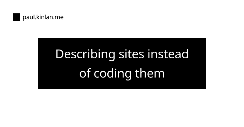 Describing sites instead of coding them | Modern Web Development with ...