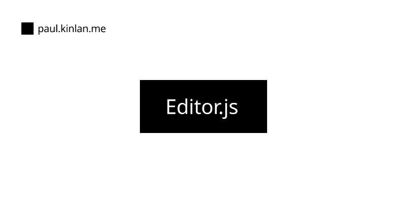 Editor.js | Modern Web Development with Chrome
