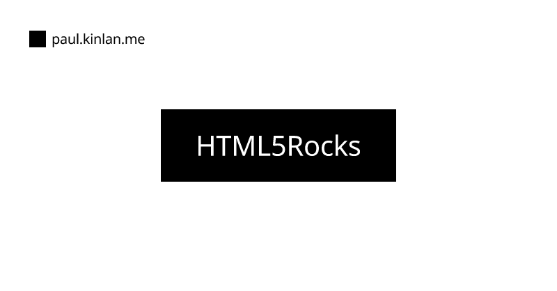 HTML5Rocks | Modern Web Development with Chrome