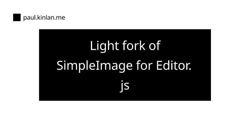 Light fork of SimpleImage for Editor.js | Modern Web Development with ...