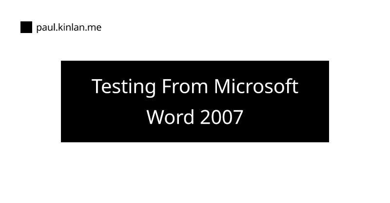 Testing From Microsoft Word 2007 | Modern Web Development with Chrome