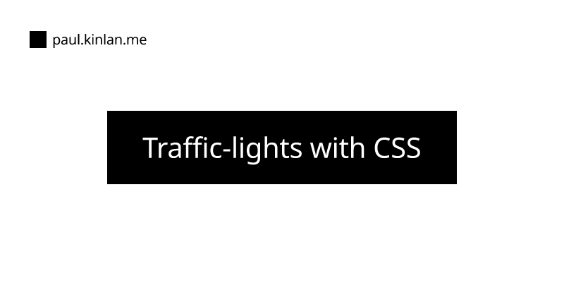 Traffic-lights with CSS | Modern Web Development with Chrome