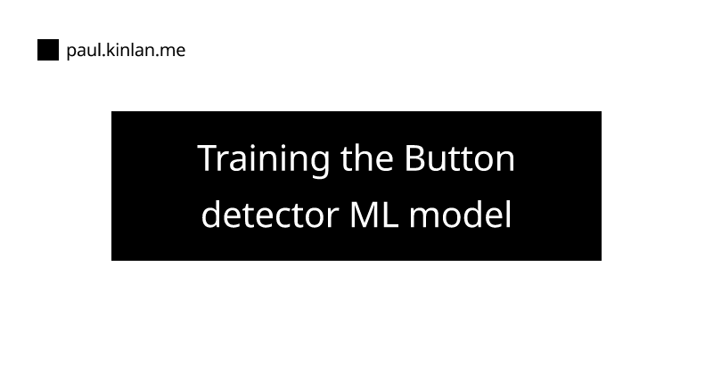 Training the Button detector ML model | Modern Web Development with Chrome