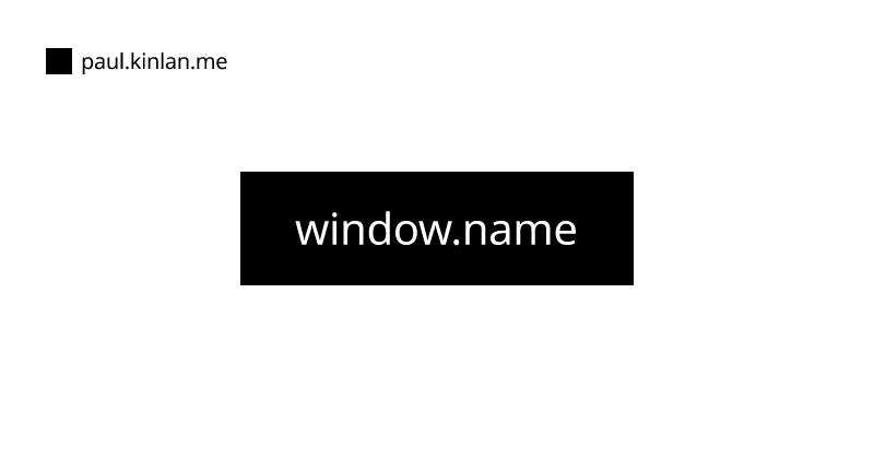 window.name | Modern Web Development with Chrome